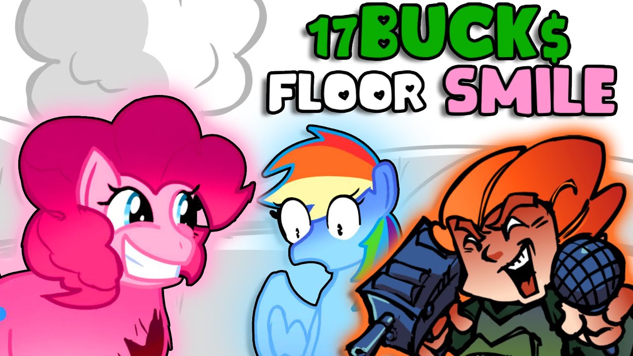 FNF 17BUCKS FLOOR SMILE MLP - YouTube