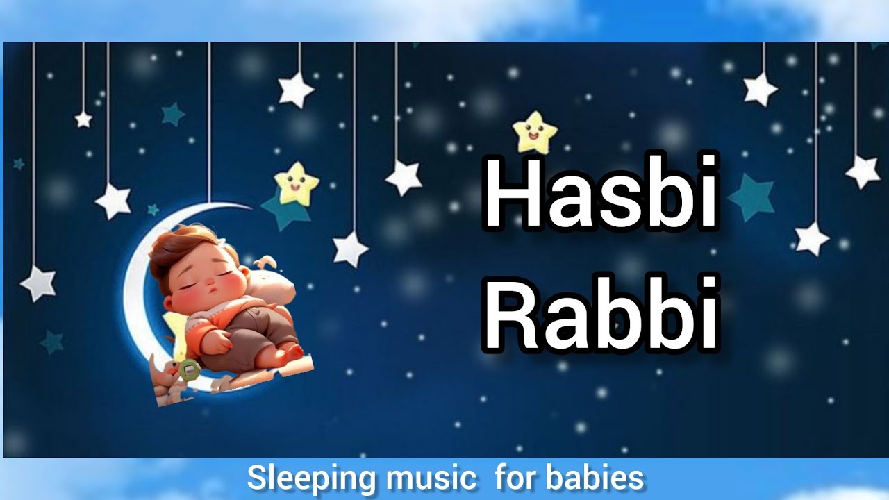 Hasbi Rabbi | Islamic Kid Song Islamic Sleeping Music For Kids ...