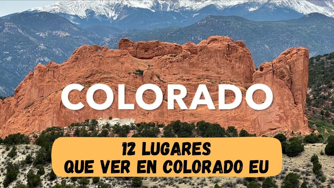 Que ver en Colorado Estados Unidos 12 lugares que no te puedes perder ...
