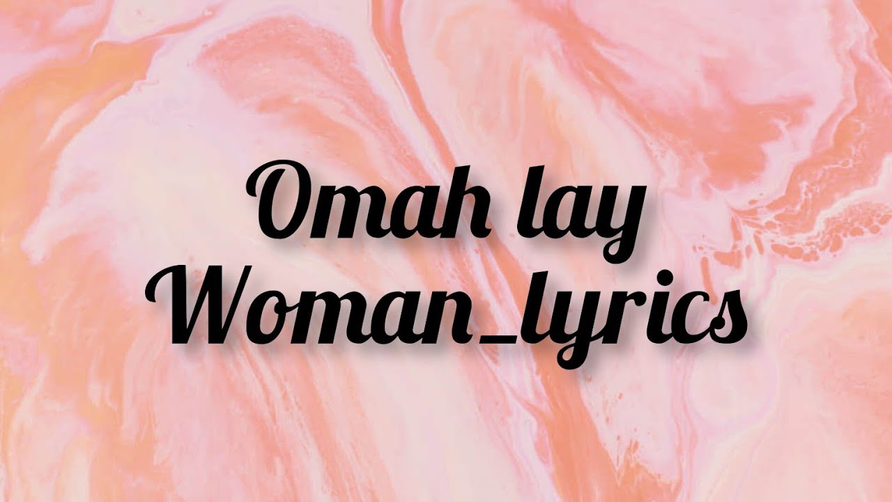 Omah lay, woman_lyrics #omahlay #woman @sou_lyrics - YouTube