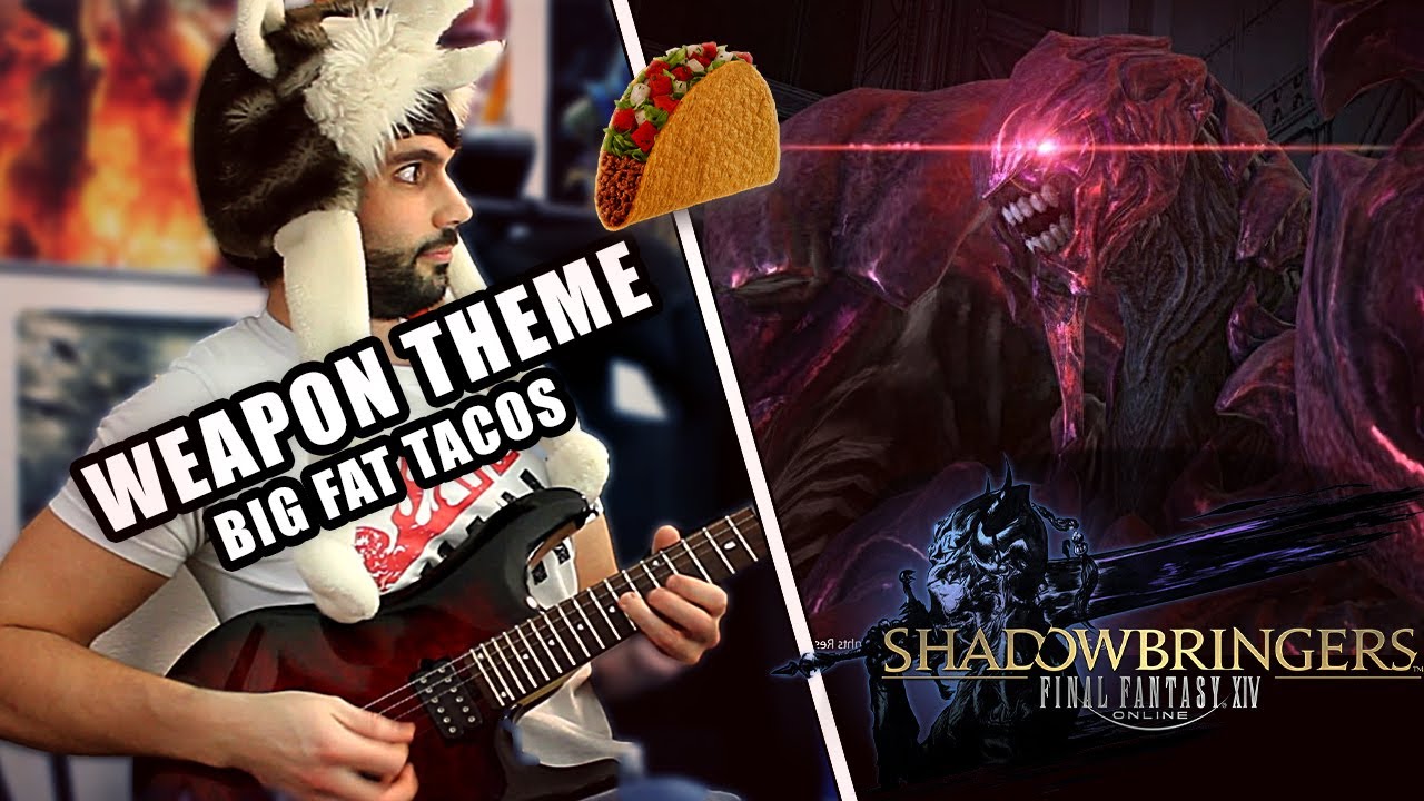 Final Fantasy XIV Shadowbringers - Weapon Theme (Big Fat Tacos / Ultima ...