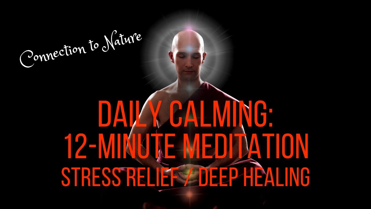 Daily Calming: 12-Minute Meditation / Deep Relaxation / Spa / Stress ...