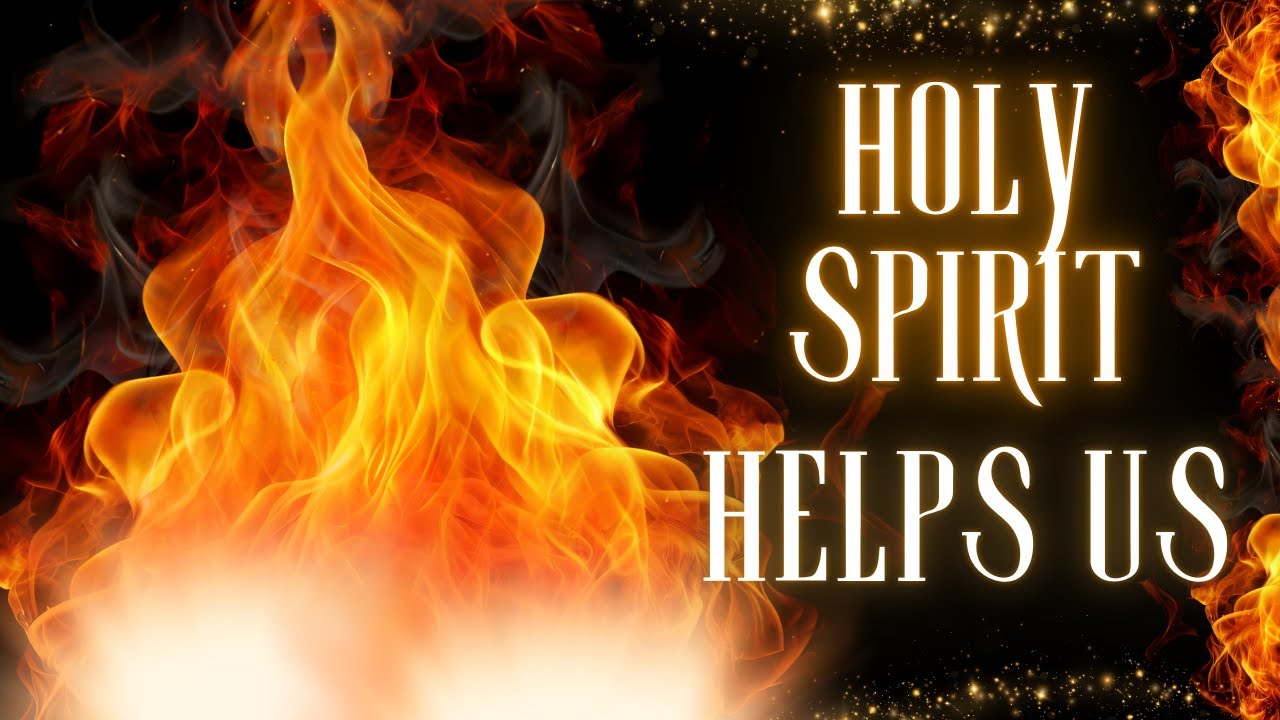 Holy Spirit Helps Us - YouTube