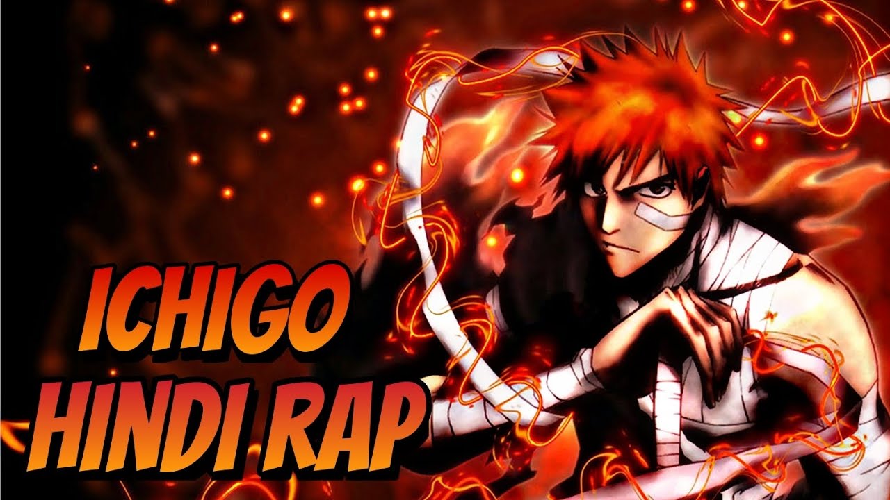 ICHIGO HINDI RAP | BLEACH | GARY | Prod by. Cornell - YouTube