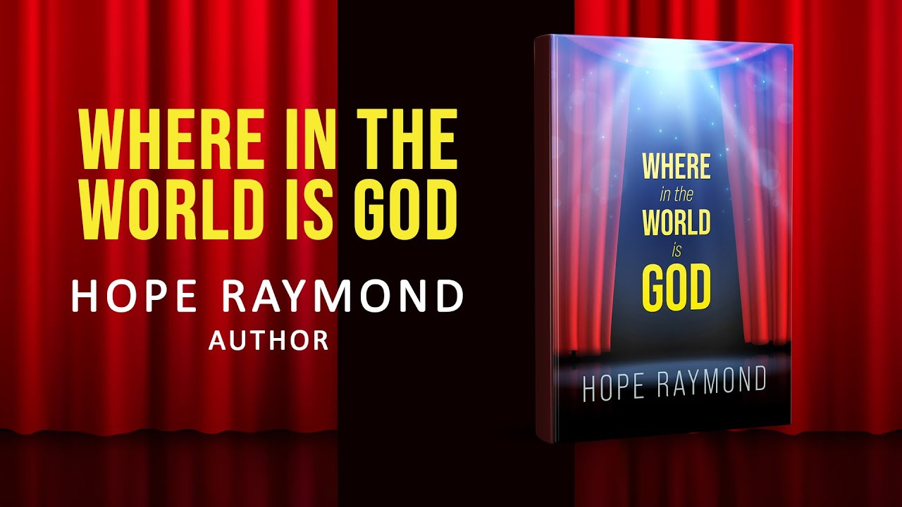 Where in the World Is God? by Hope Raymond | Publisher's Pick ...