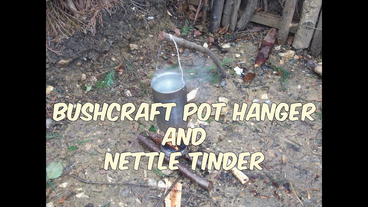 Bushcraft Pot Hanger and Nettle Tinder - YouTube
