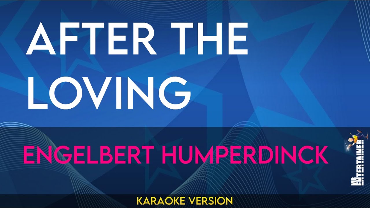 After The Loving - Engelbert Humperdinck (KARAOKE) - YouTube