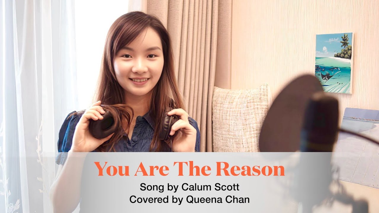 You Are The Reason (Calum Scott) - Covered by Queena Chan - YouTube