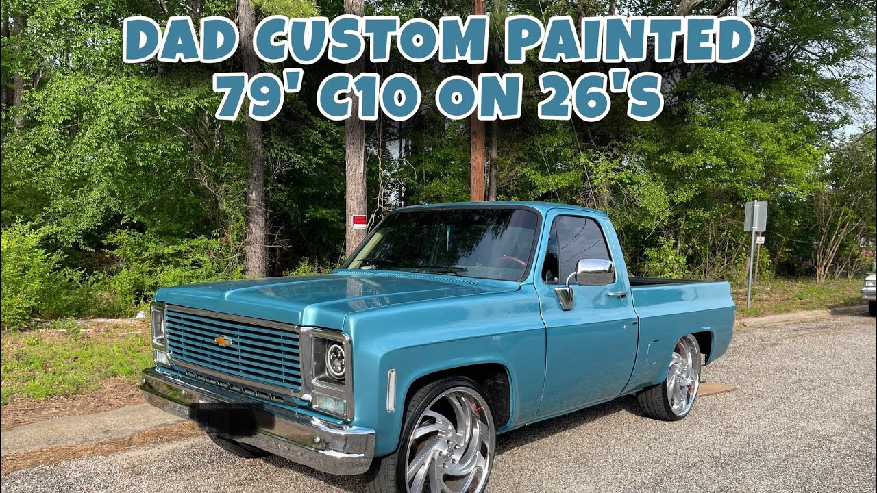 Dad custom painted 79’ C10 on 26’s🥶🐬Must Watch - YouTube