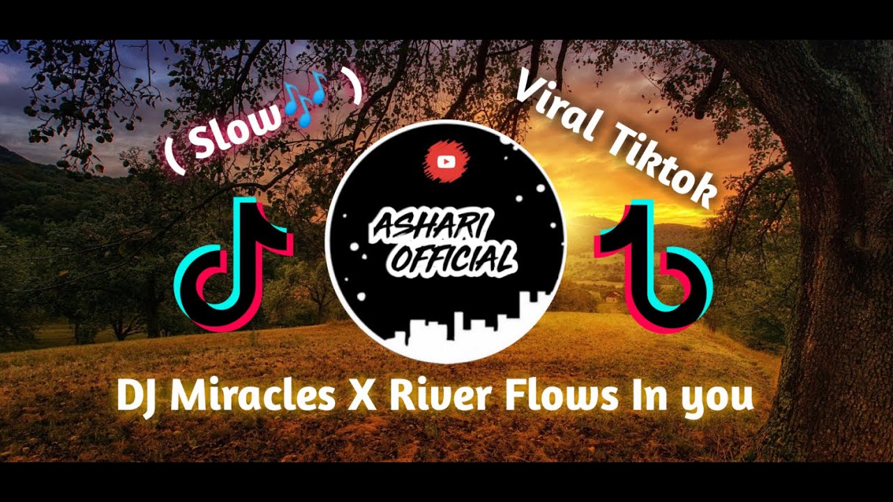 DJ Miracles X River Flows In You Terbaru 2021 || Dede Kelvin - YouTube