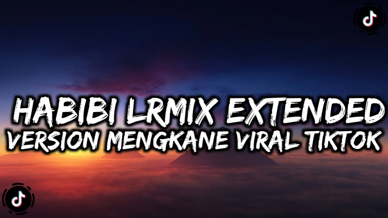 DJ HABIBI LRMIX EXTENDED VERSION FULL BASS MENGKANE 🔥🥵🔥 - YouTube