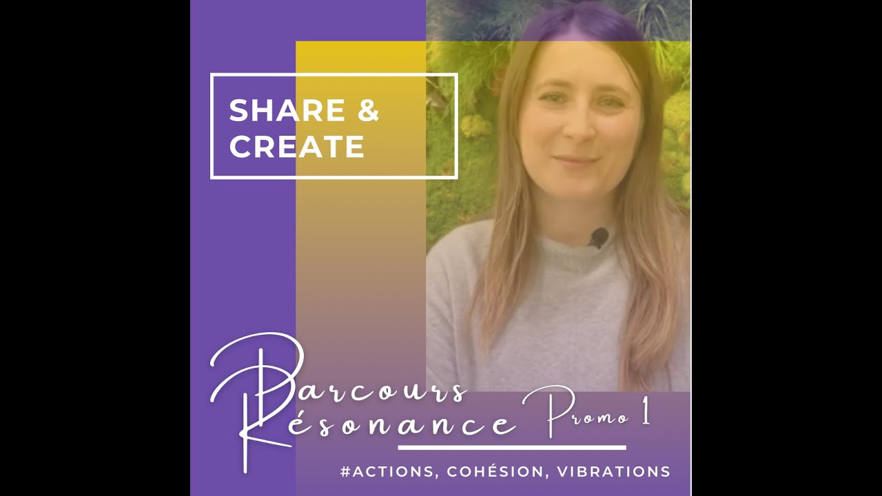 Share&Create - Promo1 - Parcours Résonance - YouTube