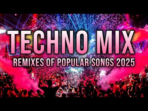 TECHNO MIX 2025 💥 Remixes Of Popular Songs 💥 Only Techno Bangers #197