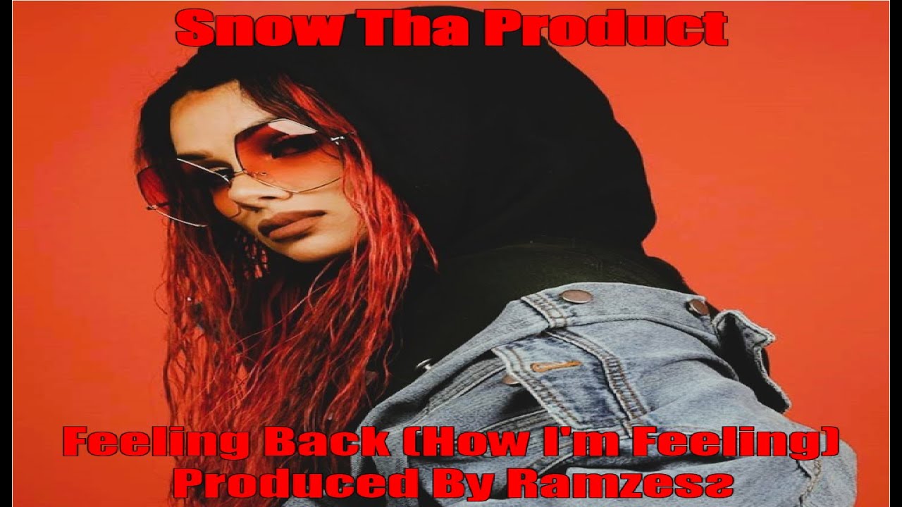 Snow Tha Product - Feeling Back (How I'm Feeling) Produced By Ramzesƨ *Explicit* - YouTube