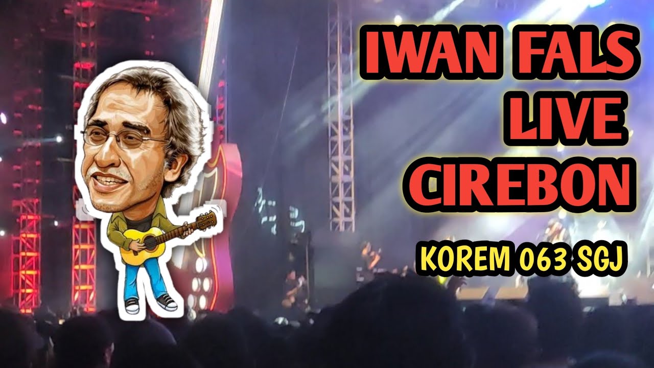 Iwan Fals Live Cirebon Korem 063 SGJ - YouTube