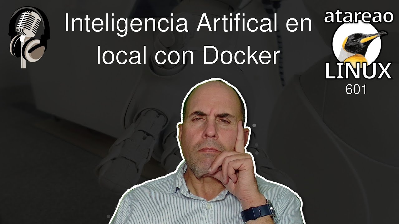 601 - Inteligencia Artificial en local con Docker - YouTube