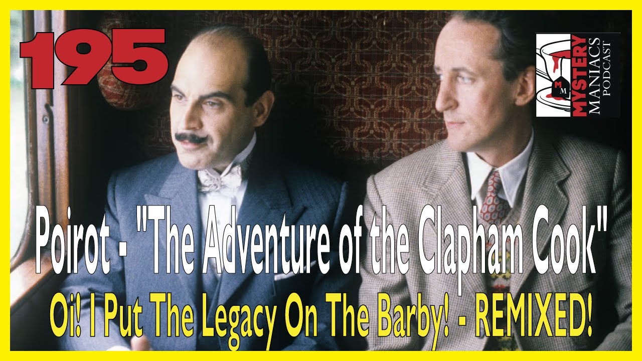 Episode 195 - Poirot - "The Adventure of the Clapham Cook" - Oi! I Put ...