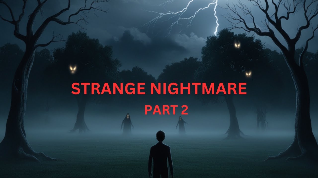 STRANGE NIGHTMARE PART 2 - YouTube