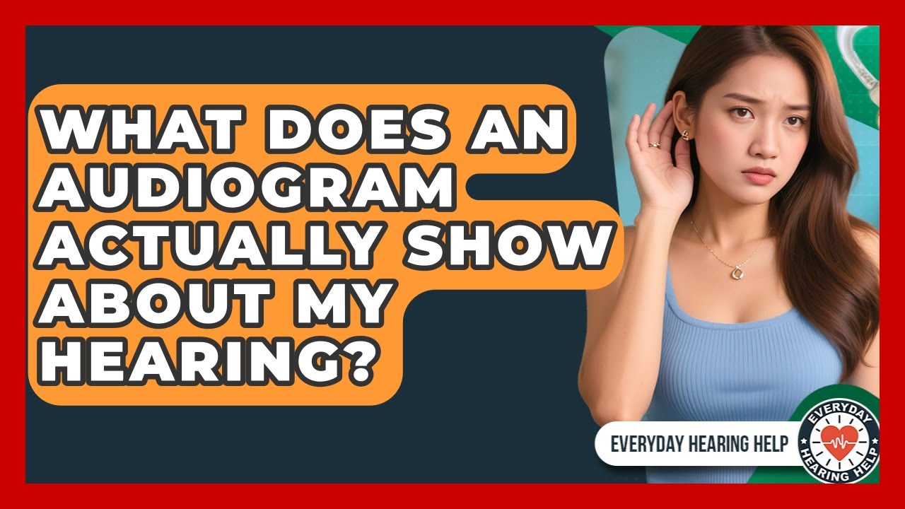What Does An Audiogram Actually Show About My Hearing? - Everyday ...