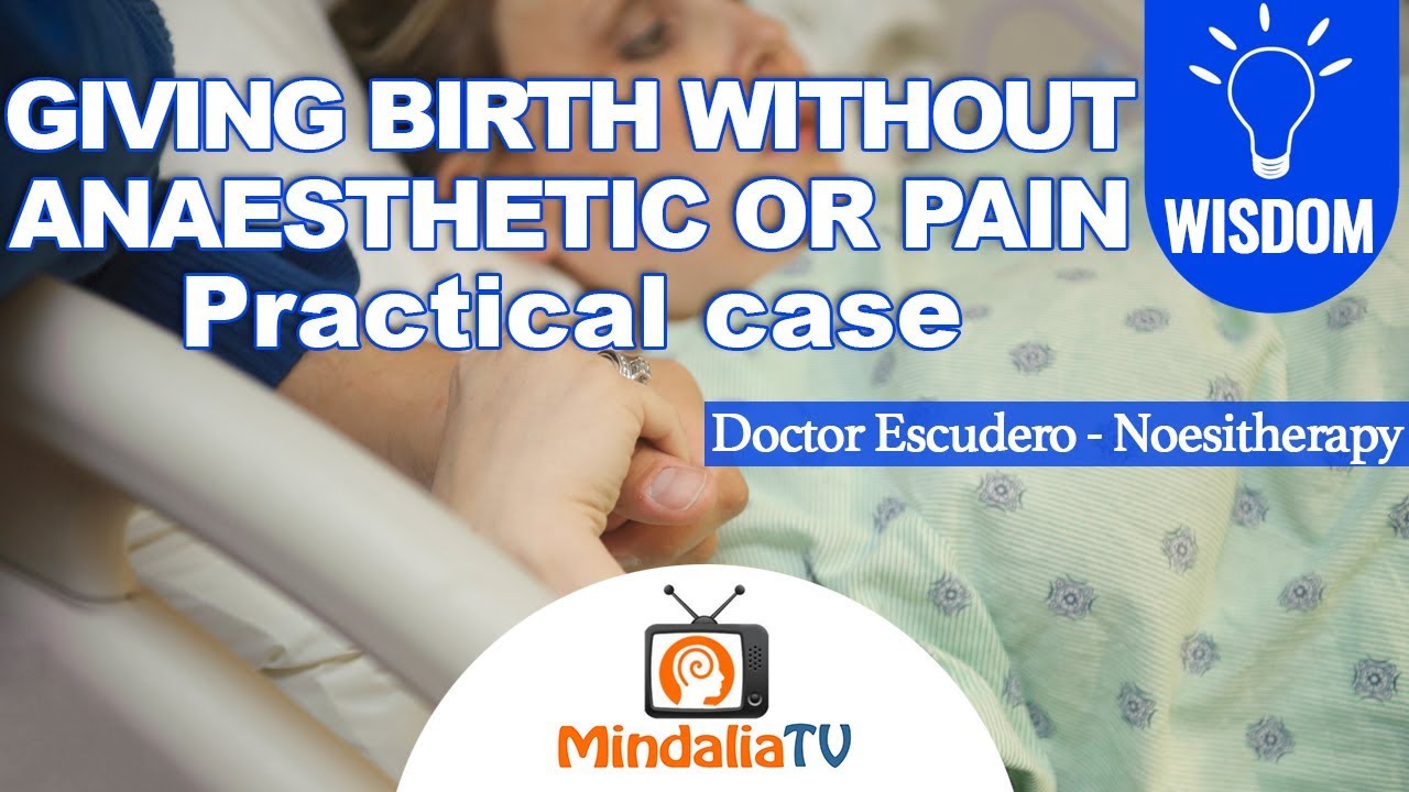 Giving birth without anaesthetic or pain, practical case by Doctor ...