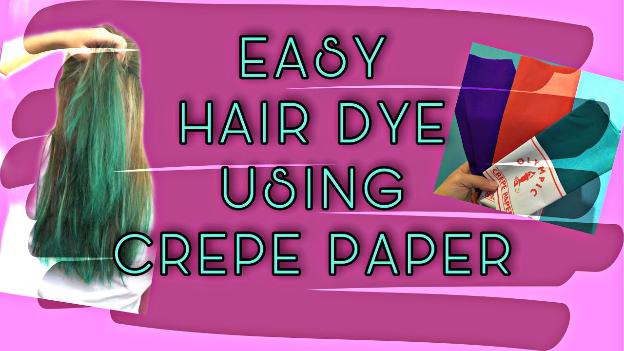 EASY HAIR DYE TUTORIAL| CREPE PAPER - YouTube