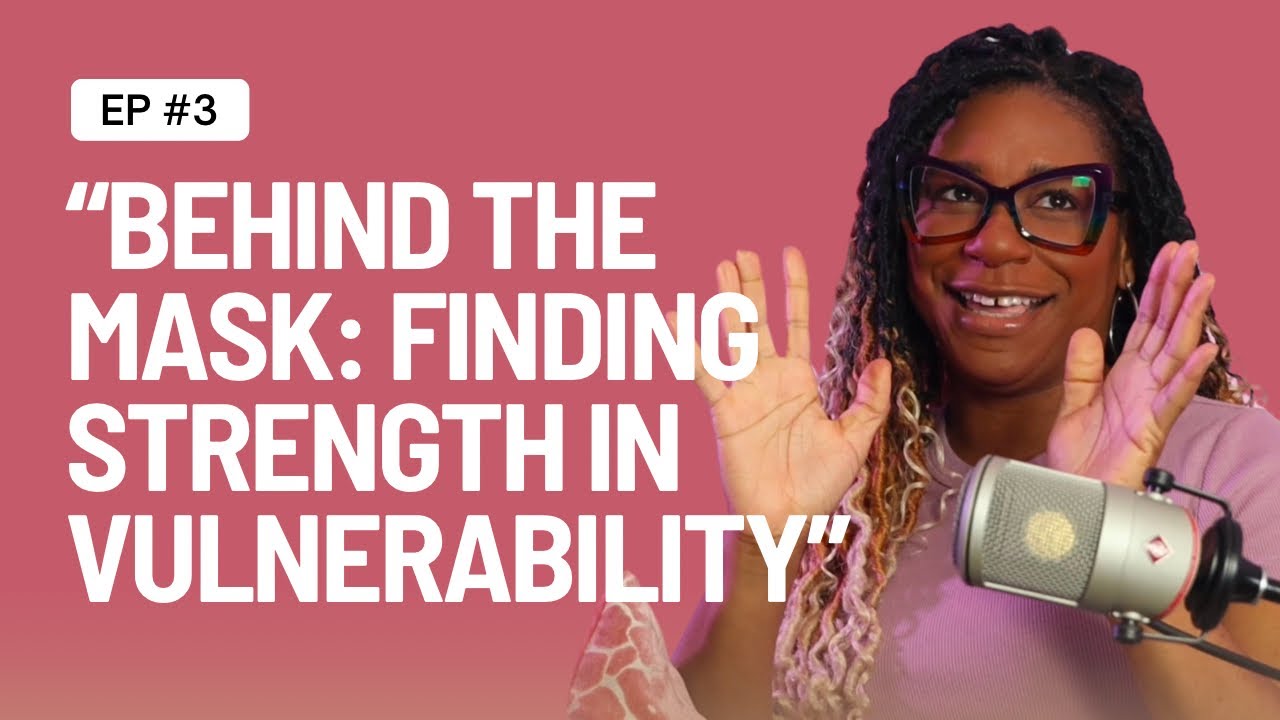 Behind the Mask: Finding Strength in Vulnerability - YouTube