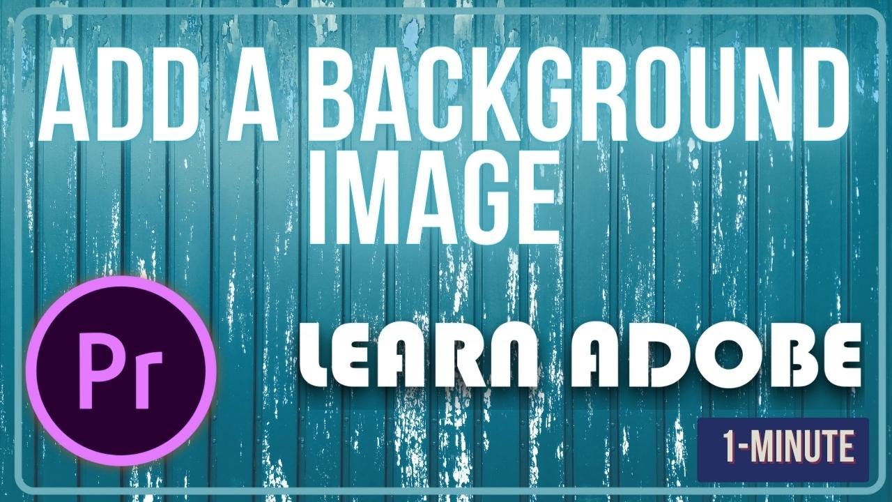 How to Add a Background Image in Adobe Premiere Pro #adobepremierepro ...