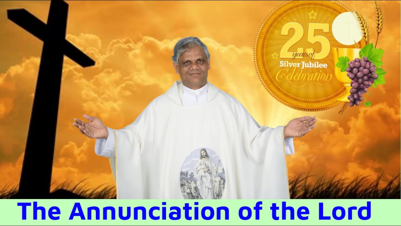 March 25th, Saturday, The Annunciation of the Lord, Live Mass at 10.00 ...