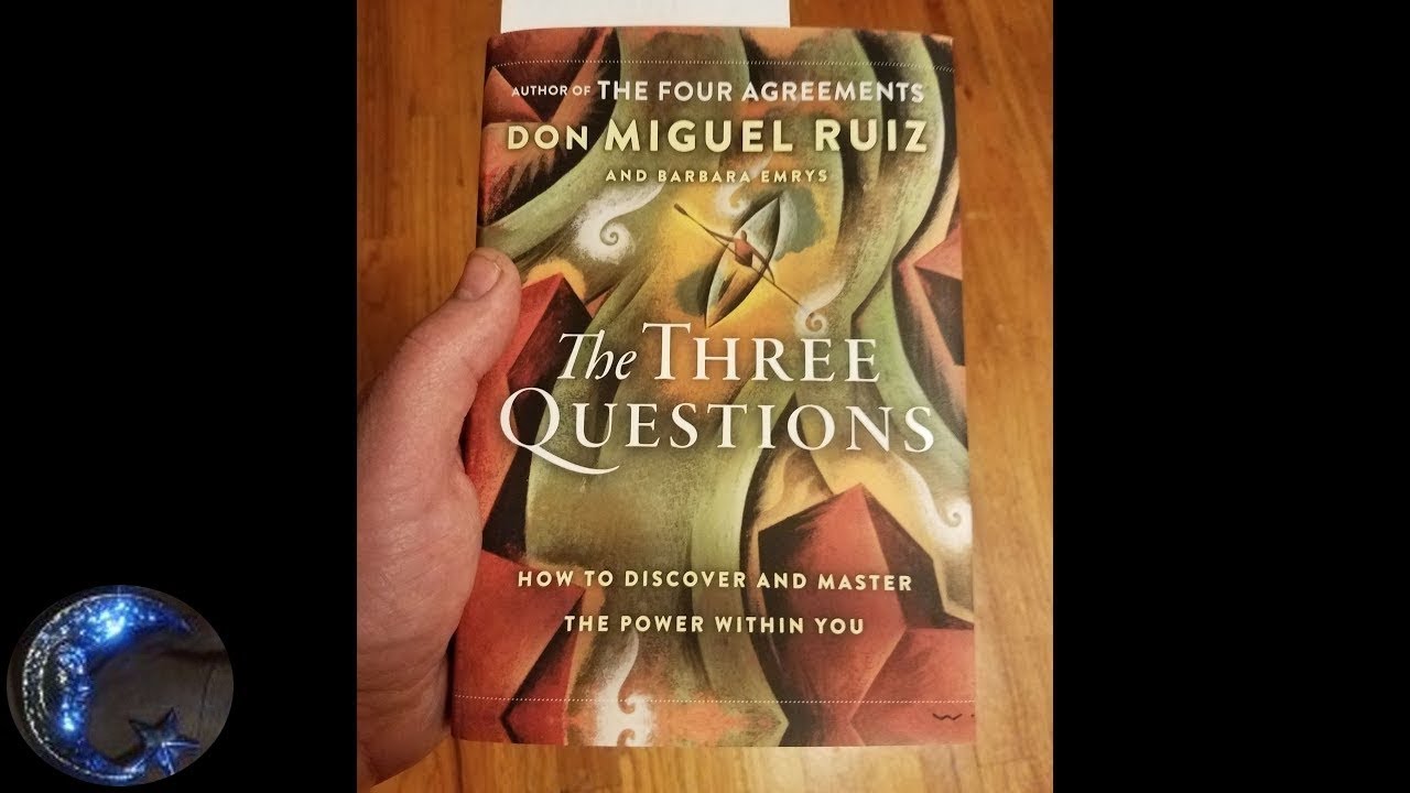 Don Miguel Ruiz - The Three Questions - Book Summary - YouTube