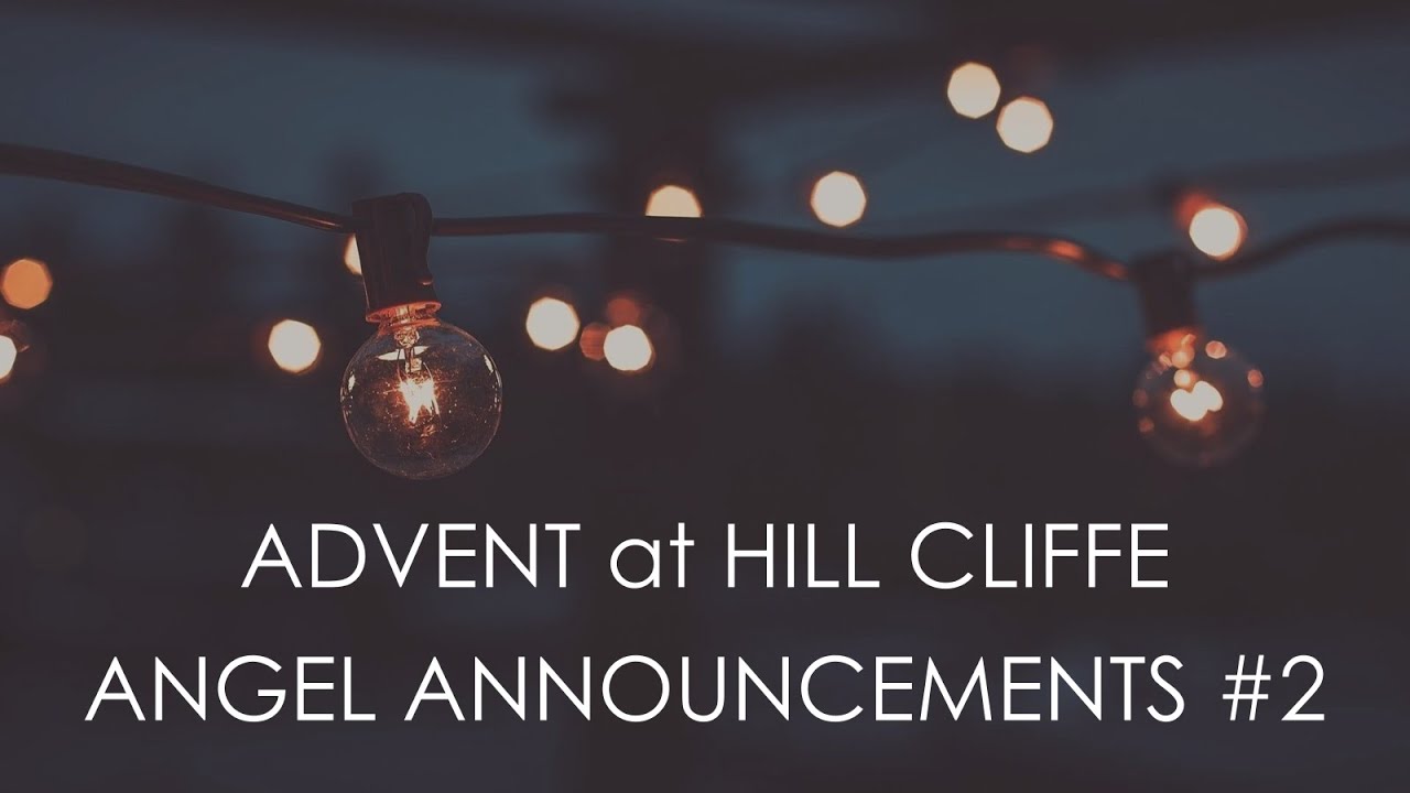 ADVENT at HILL CLIFFE - Angel Announcements #2 on 10 Dec 2023 - Hill ...