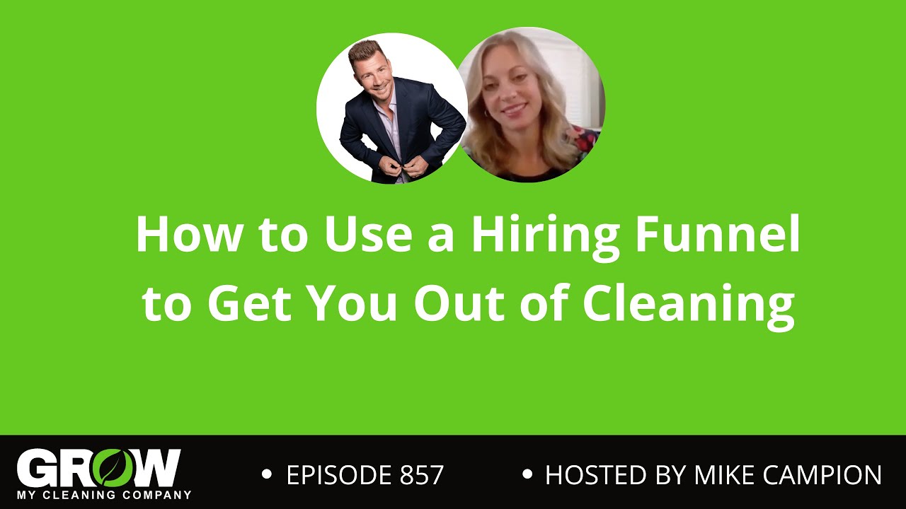 How to Use a Hiring Funnel to Get You Out of Cleaning - YouTube