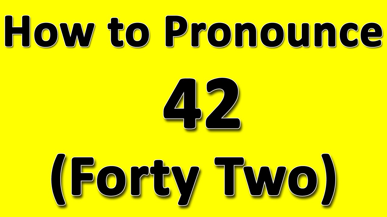 How to Pronounce 42 (Forty Two) - YouTube
