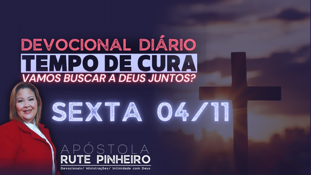 04 de Novembro 2022 - 🌱 Devocional Tempo de Cura - Com Ap. Rute ...