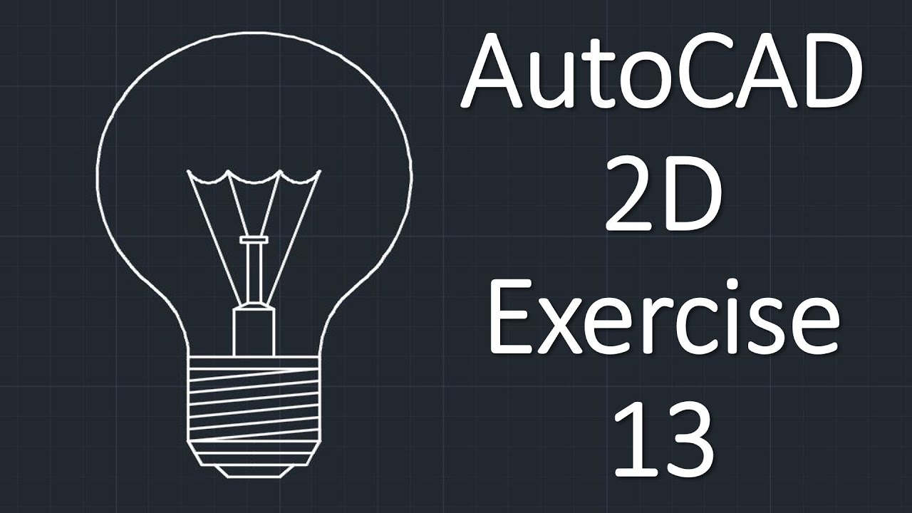 AutoCAD 2D Exercise 13 (Light Bulb) - YouTube