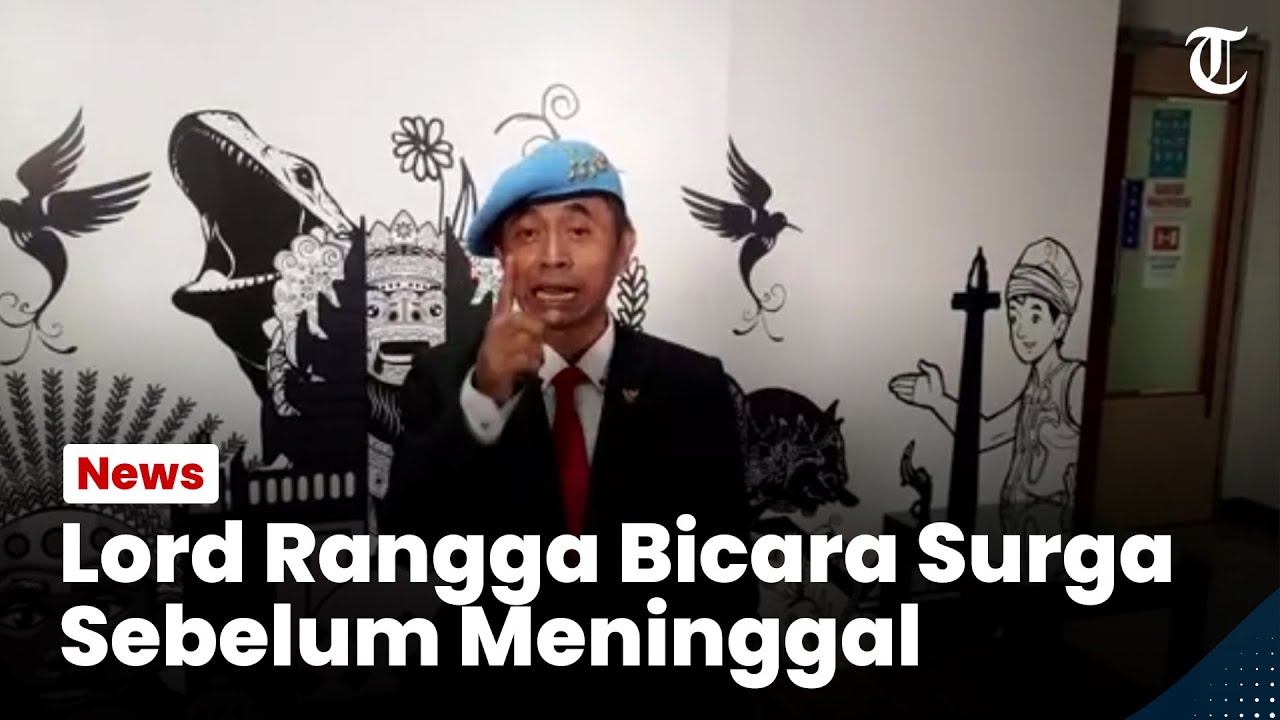 Ucapan Lord Rangga Soal Surga Sebelum Meninggal Dunia - YouTube