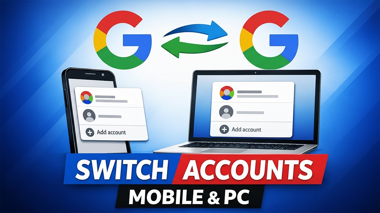How to Switch Between Google Accounts on Mobile & PC (Fast & Easy ...