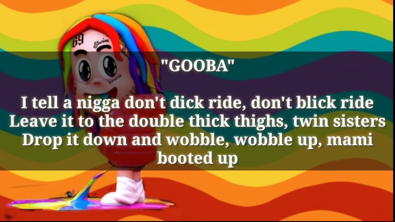 6IX9INE - GOOBA (LYRICS) - YouTube