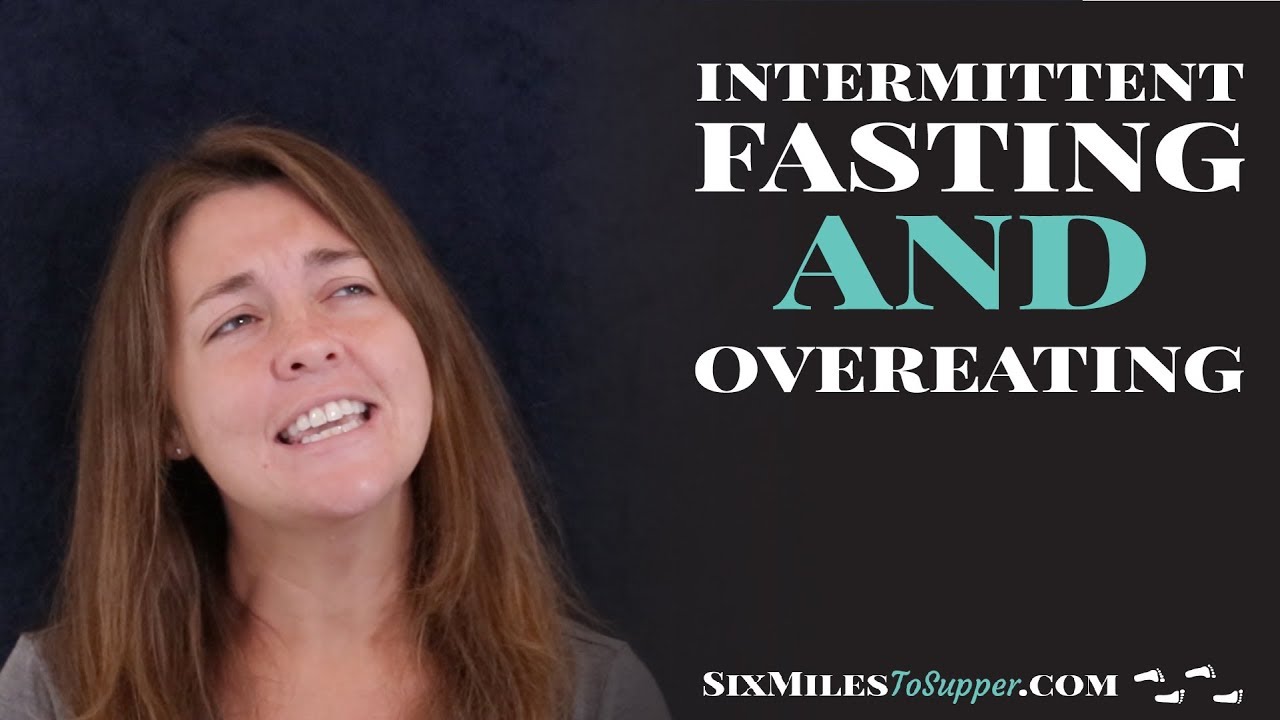 Intermittent Fasting and Overeating - YouTube