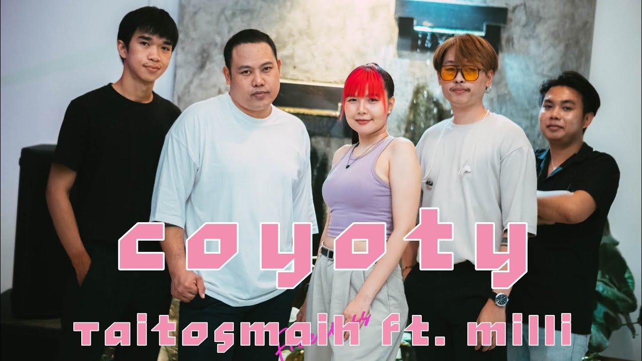โคโยตี้ | TaitosmitH Feat. MILLI | Cover By KHOTCOOL - YouTube