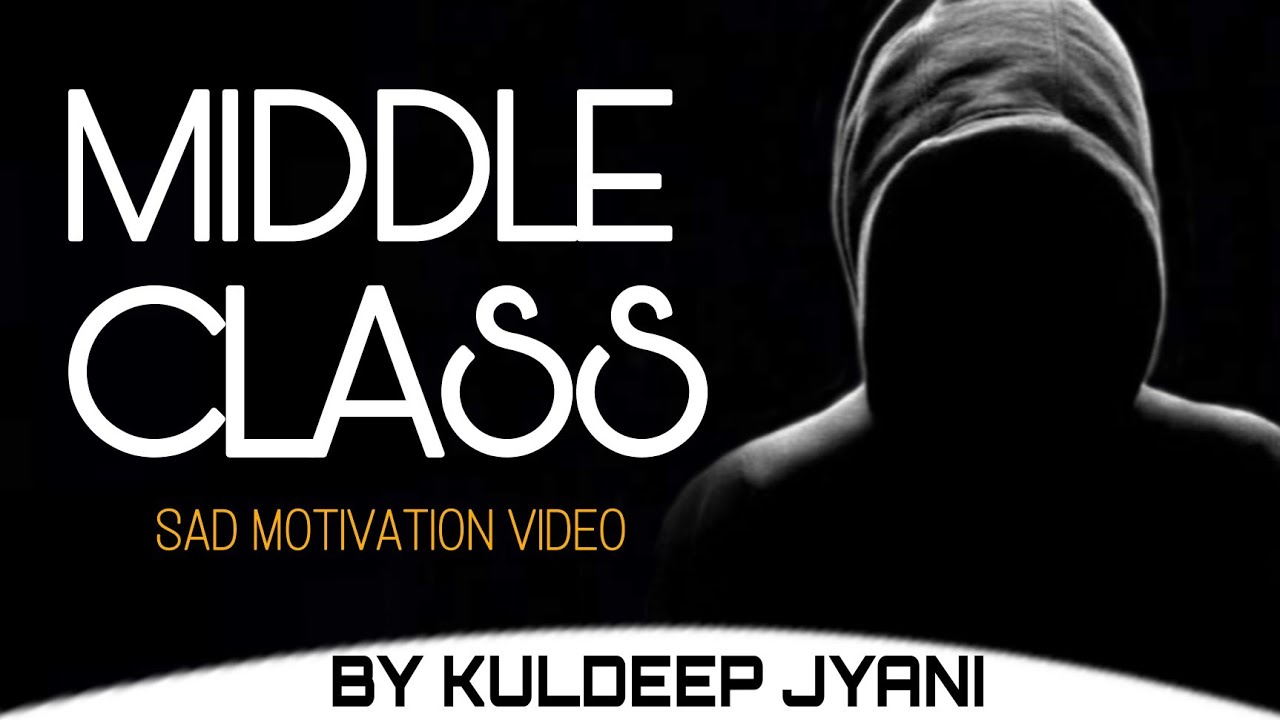 MIDDLE CLASS... Sad Motivation Story By Kuldeep Jyani... - YouTube