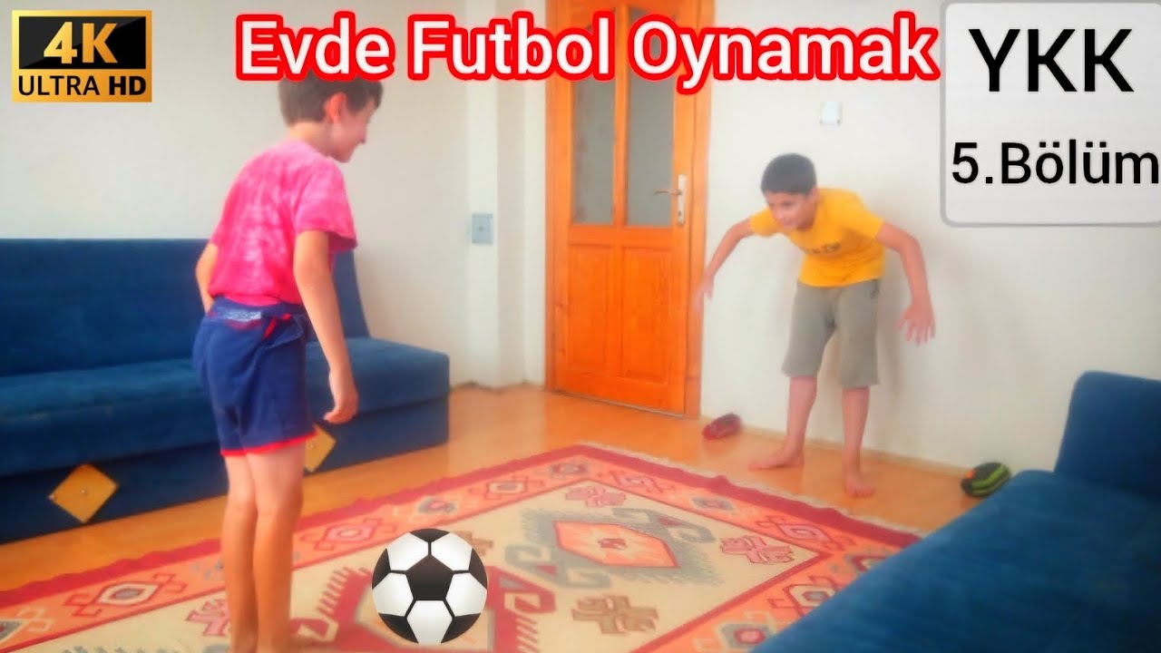 YKK 5.Bölüm - Evde Futbol Oynamak (4K) - YouTube