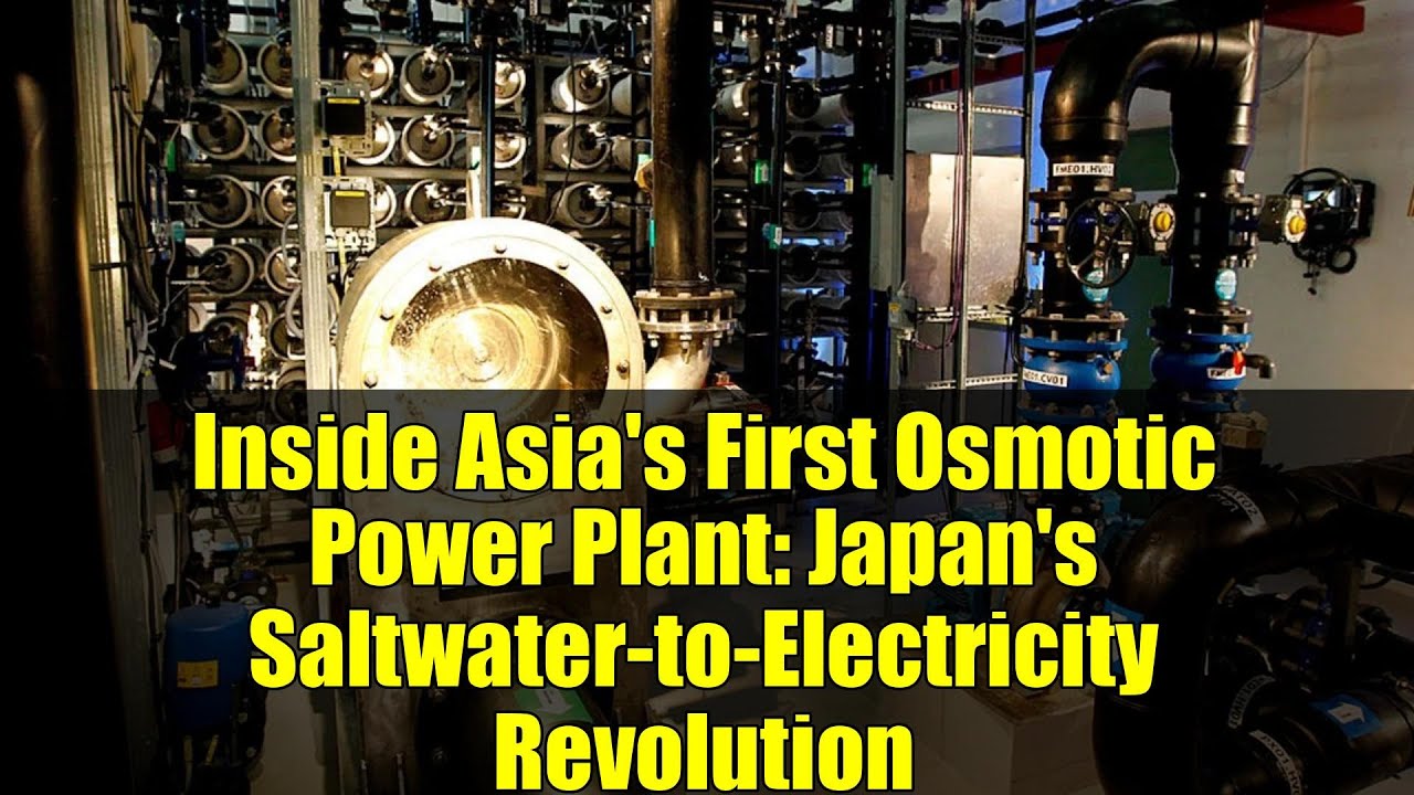 Inside Asia's First Osmotic Power Plant: Japan's Saltwater-to ...