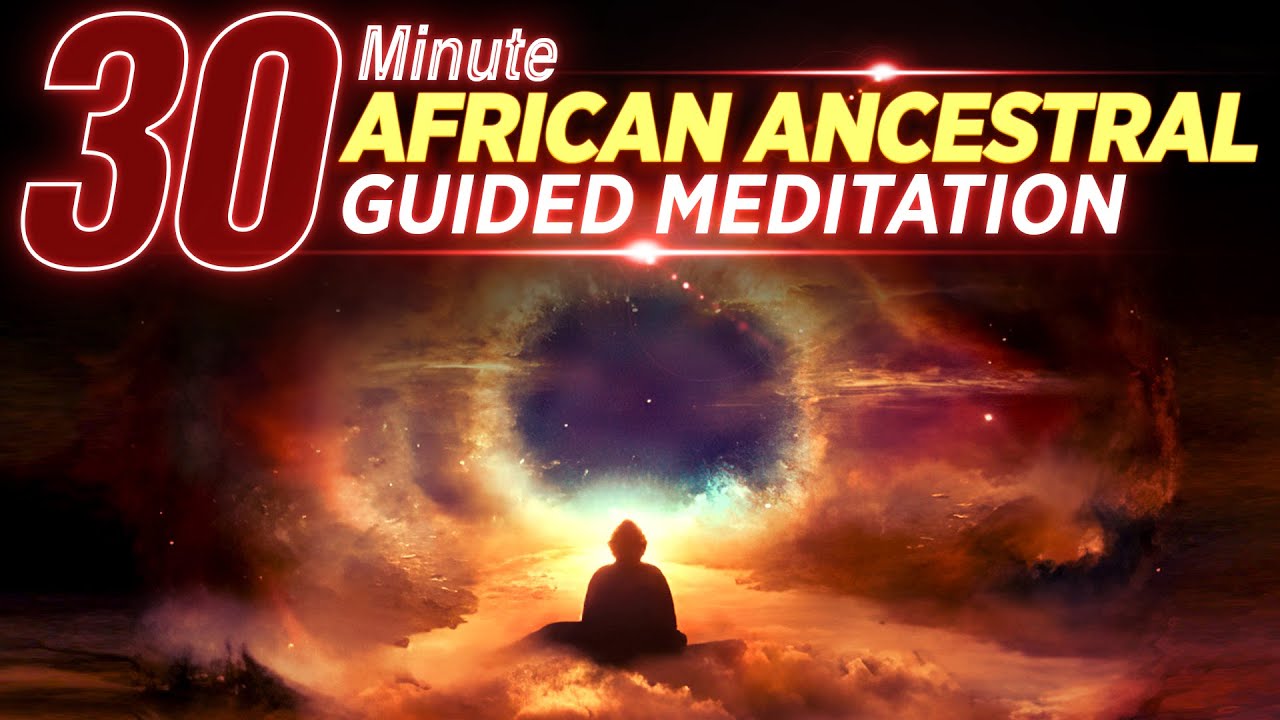 African Ancestral Drum Meditation | 30 Minute Guided Meditation ...