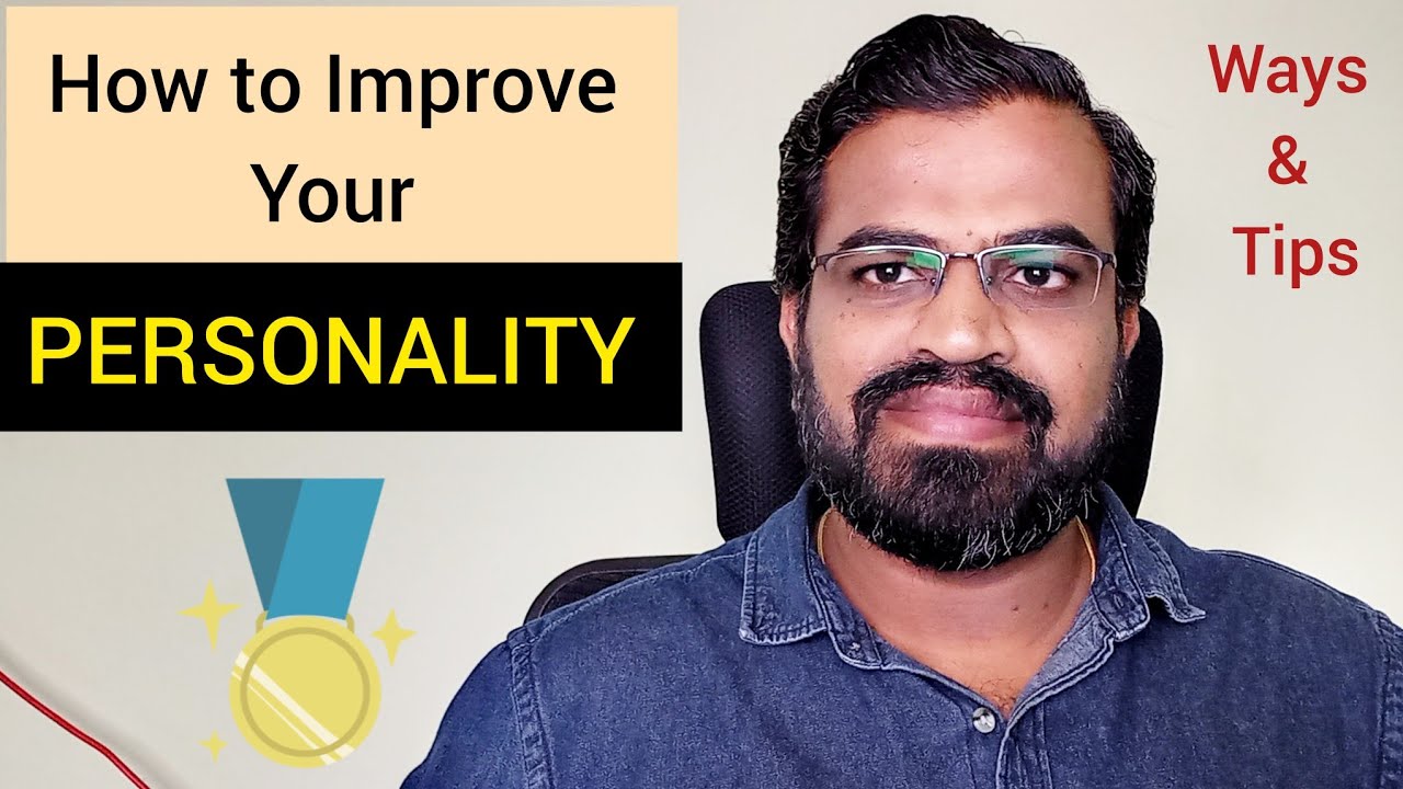 How to improve your Personality | Improve & Develop | Tips & Techniques ...