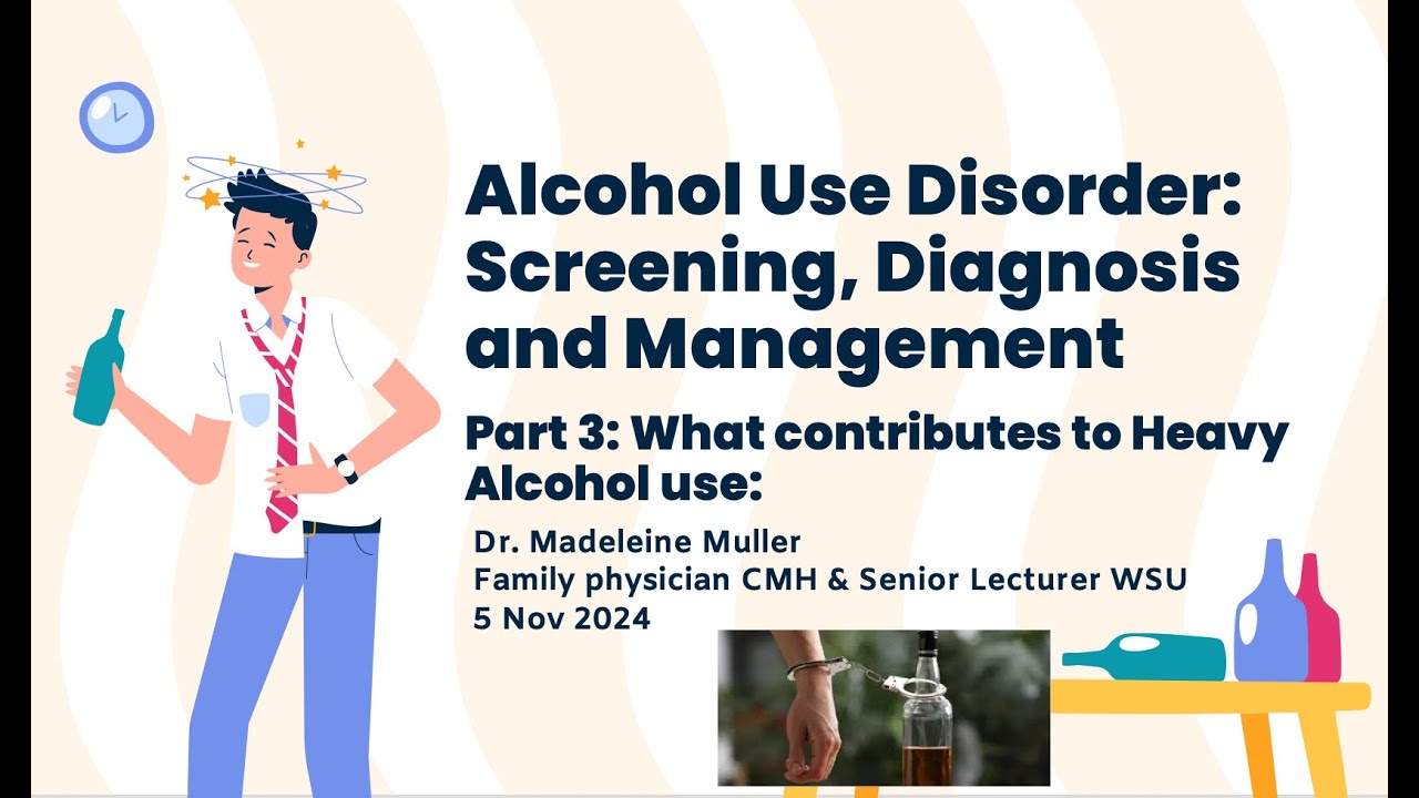 Alcohol Use Disorders SA: Part 3 What contributes to Heavy Alcohol use ...