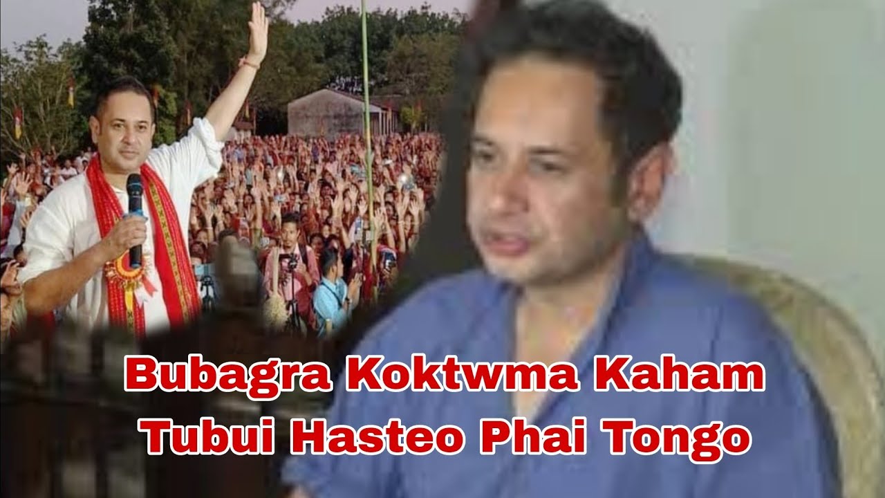 Bubagra Koktwma Kaham Tubui Hasteo Phai Tongo - YouTube