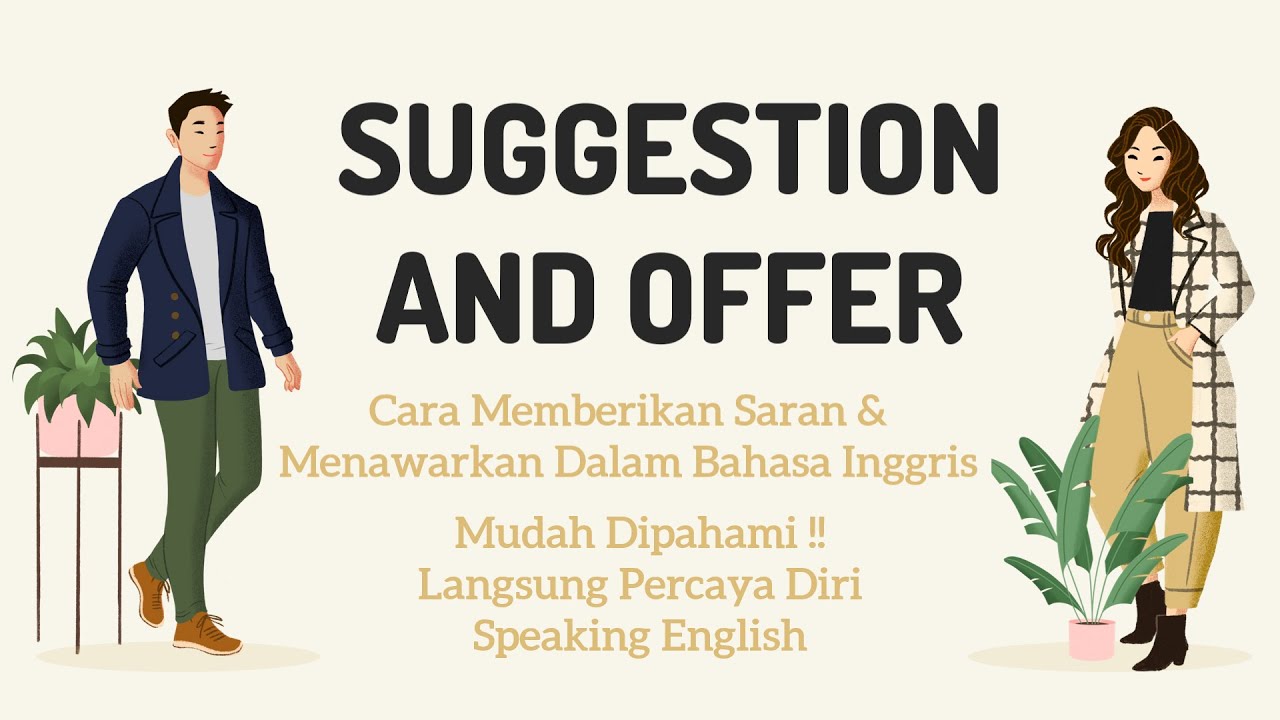 SUGGESTION AND OFFER || Cara Memberikan Saran dan Tawaran Dalam Bahasa ...
