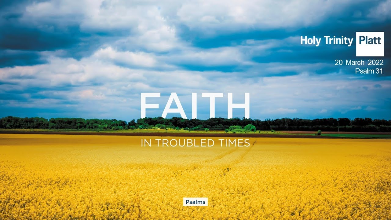 Holy Trinity Platt | Online Service | 20 March 2022 | Psalm 31 - YouTube