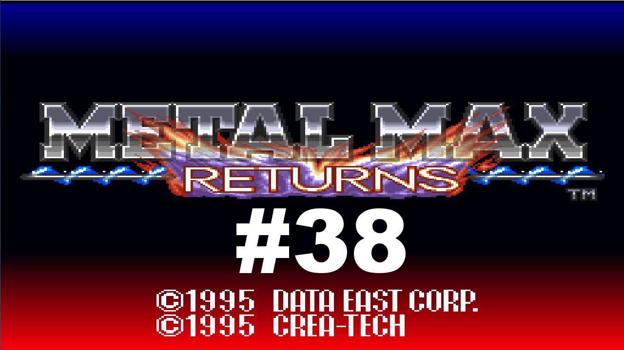 【SFC】METAL MAX RETURNS #38【実況】 - YouTube