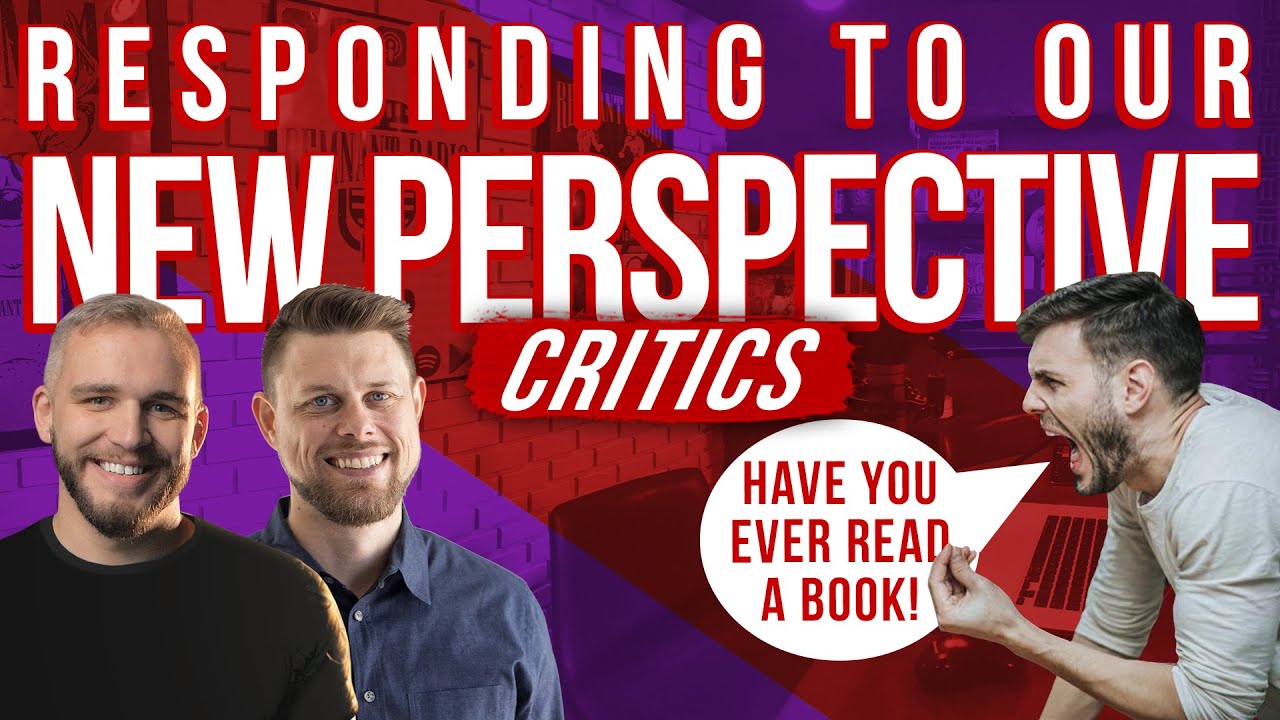 Responding To Our New Perspective Critics - YouTube